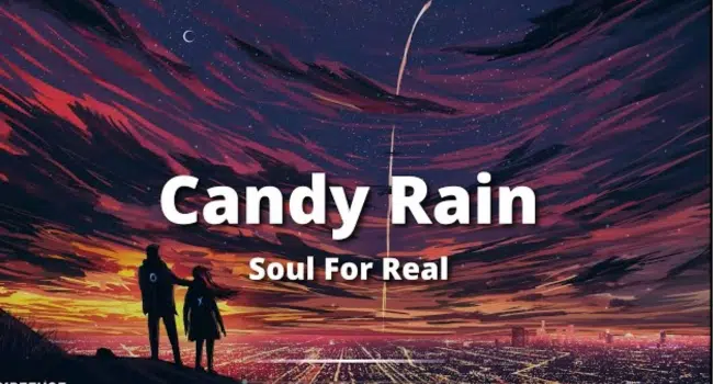 Candy Rain Lyrics – Soul For Real | Candy Rain - KULFIY.COM
