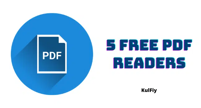Need To Access A PDF? Here Are 5 Free PDF Readers - KULFIY.COM