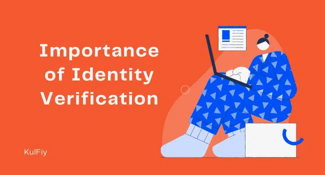 Importance of Identity Verification in the Modern World - KULFIY.COM