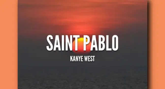 Saint Pablo Lyrics – Kanye West | The Life of Pablo - KULFIY.COM